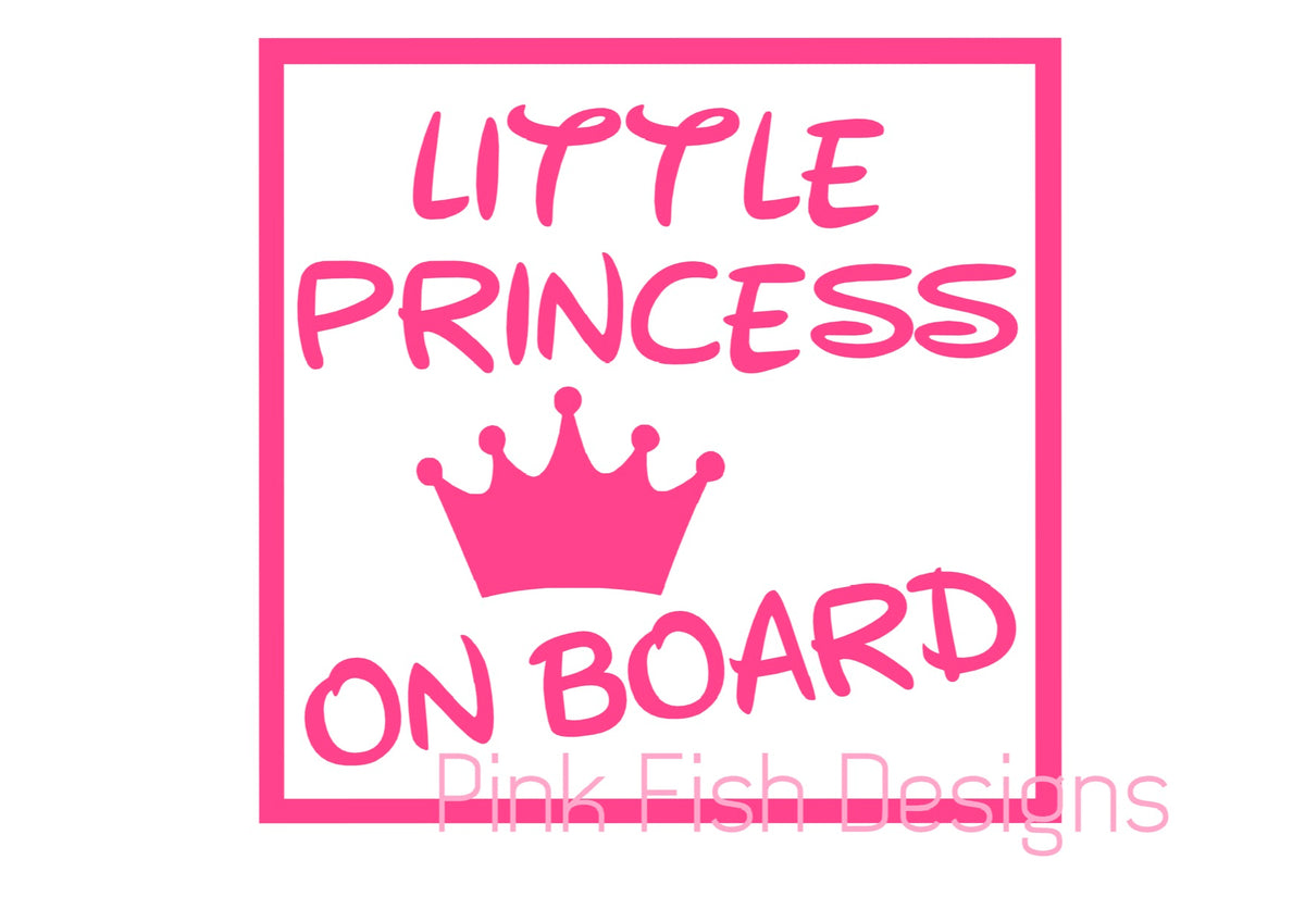LITTLE PRINCESS ON BOARD SIGN | Pink Fish Designs